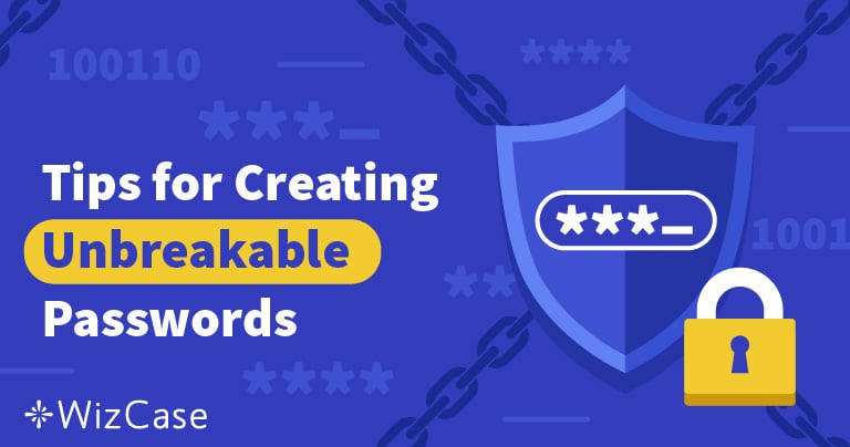 9 Tips To Create A Strong Password That Youll Never Forget