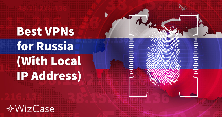 6 beste VPNs für Russland, die in 2026 funktionieren